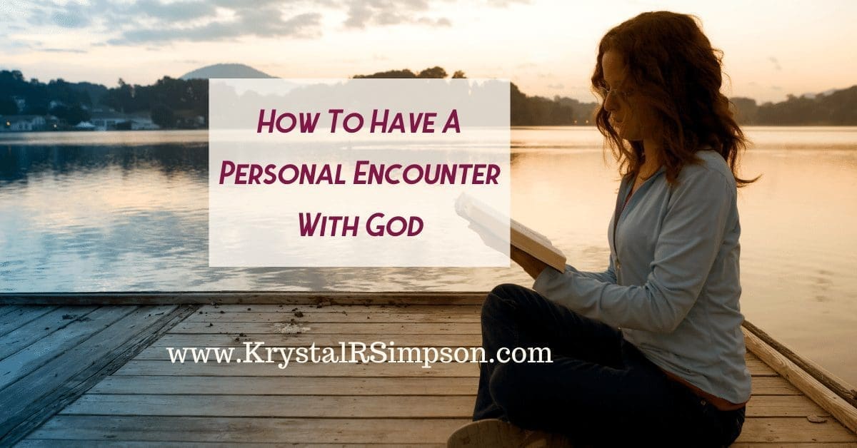 How To Have A Personal Encounter With God | Krystal R Simpson