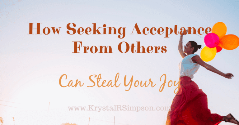 How Seeking Acceptance From Others Can Steal Your Joy | Krystal R Simpson